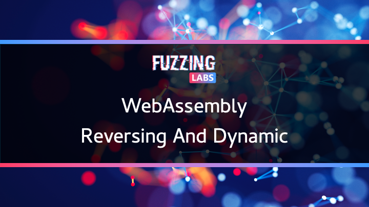 WebAssembly Security Analysis & Reversing | FuzzingLabs 2022